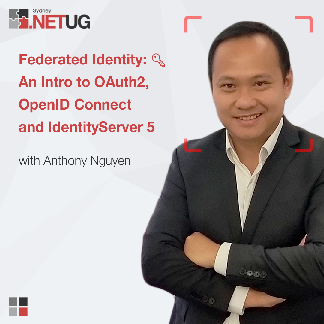 Federated Identity: OAuth2, Open Id Connect & Duende IdentityServer 5 | Anthony Nguyen