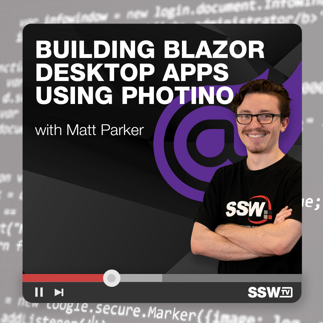 Building Cross-platform Blazor Desktop Apps with Photino | Matt Parker | SSW User Group